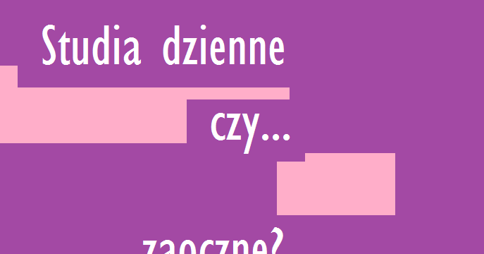 S jak Studia. Blog Jaśminowy: Studia dzienne czy zaoczne - co wybrać?